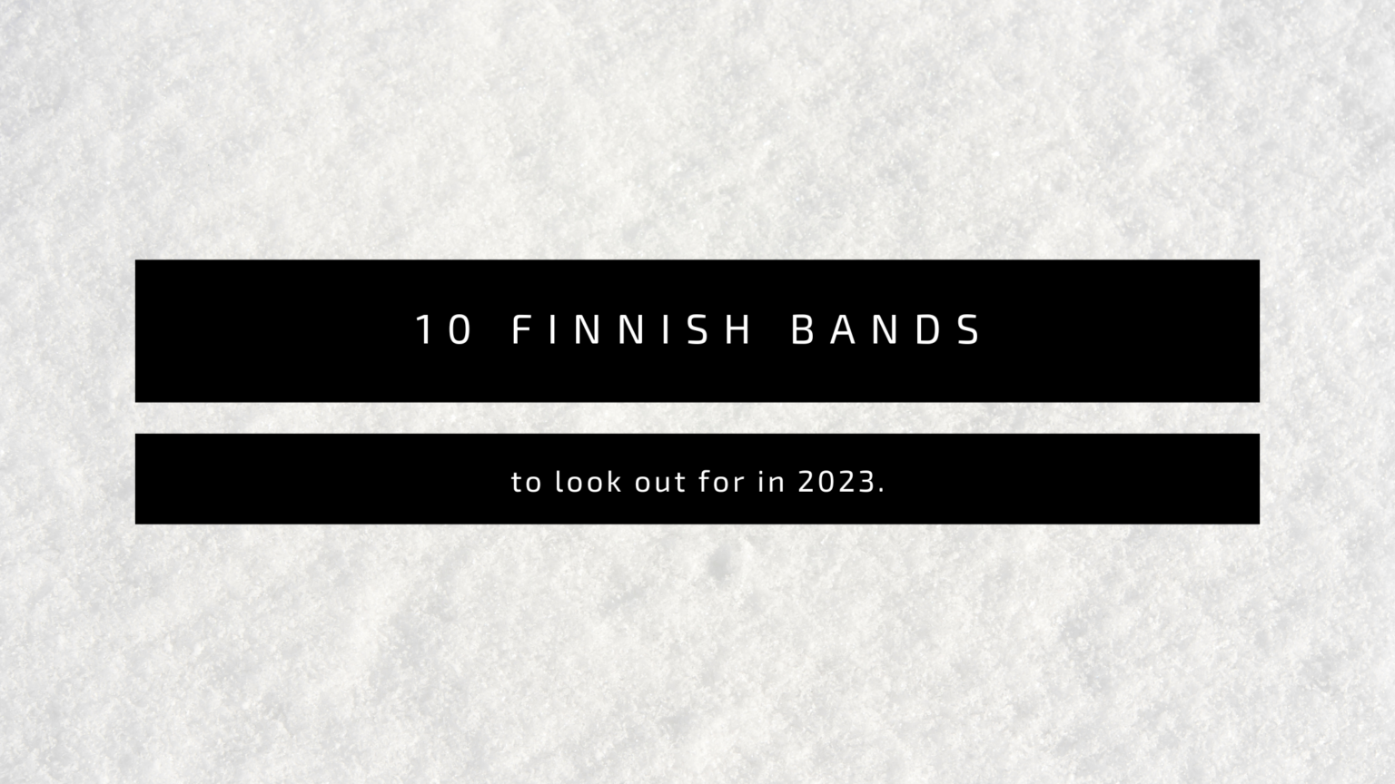 10 Finnish bands to look out for in 2023 • Tuonela Magazine